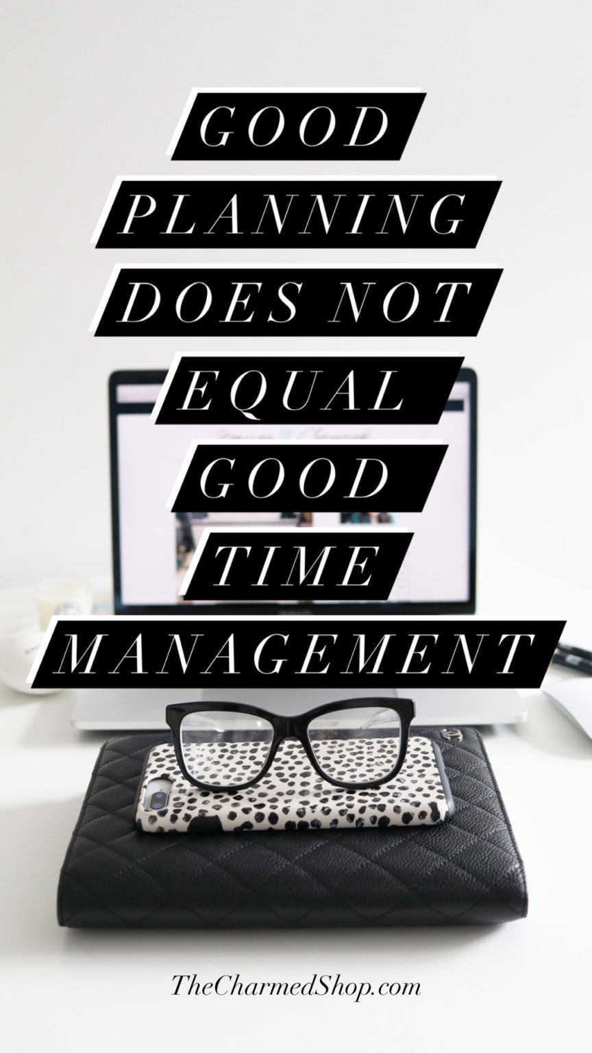 GOOD PLANNING DOES NOT EQUAL GOOD TIME MANAGEMENT - Strange & Charmed