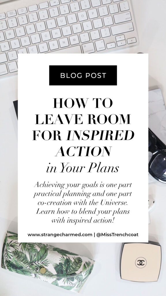 How to Leave Room for Inspired Action in Your Plans - Strange & Charmed